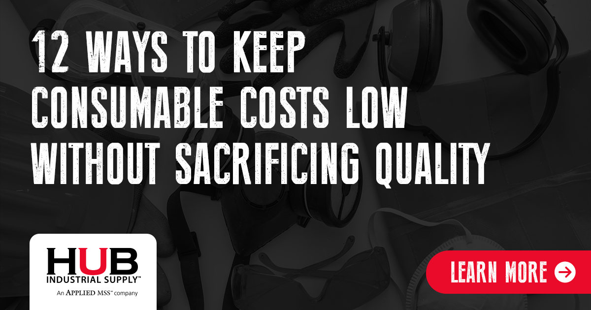 How to Keep Consumable Costs Low Without Sacrificing Quality | HUB ...